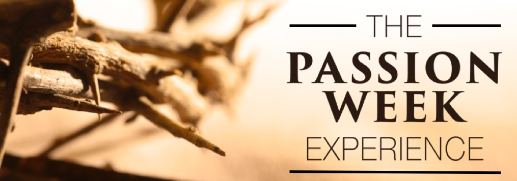 Passion Week Experience, April 11-14, with First Baptist Church ...